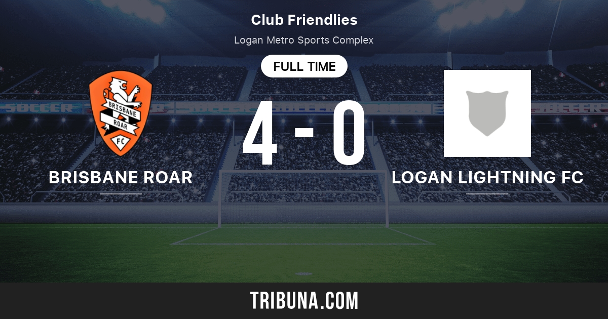 Brisbane Roar vs Logan Lightning FC: Live Score, Stream and H2H results ...