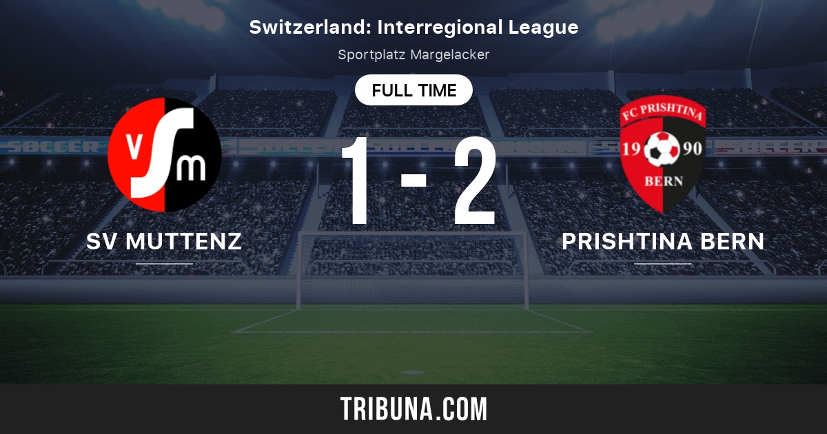 SV Muttenz vs FC Prishtina Bern: Live Score, Stream and H2H results 5 ...
