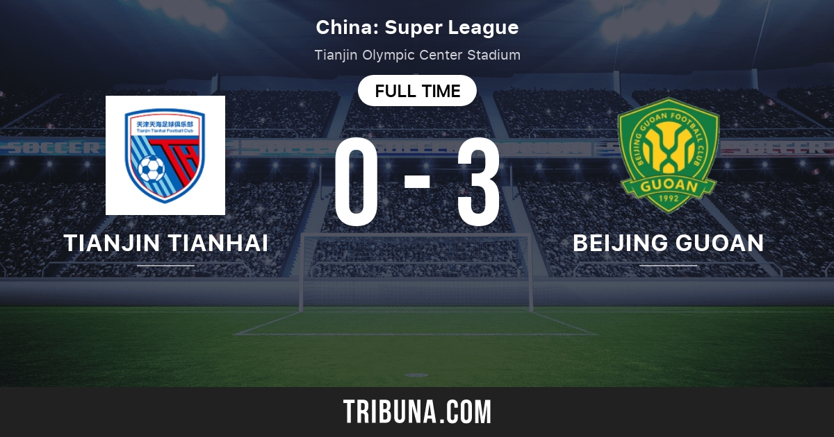 Tianjin Tianhai vs Beijing Guoan: Marcador en vivo, Retransmisión y enfrentamientos directos 9 ...