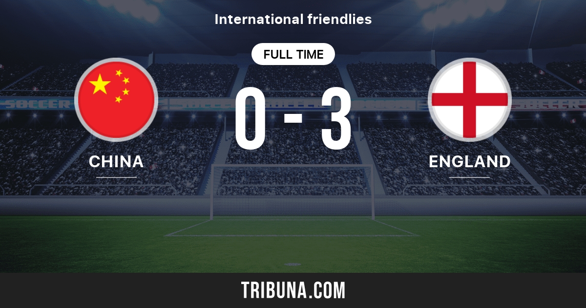 China vs England: Live Score, Stream and H2H results 5/23/1996. Preview ...
