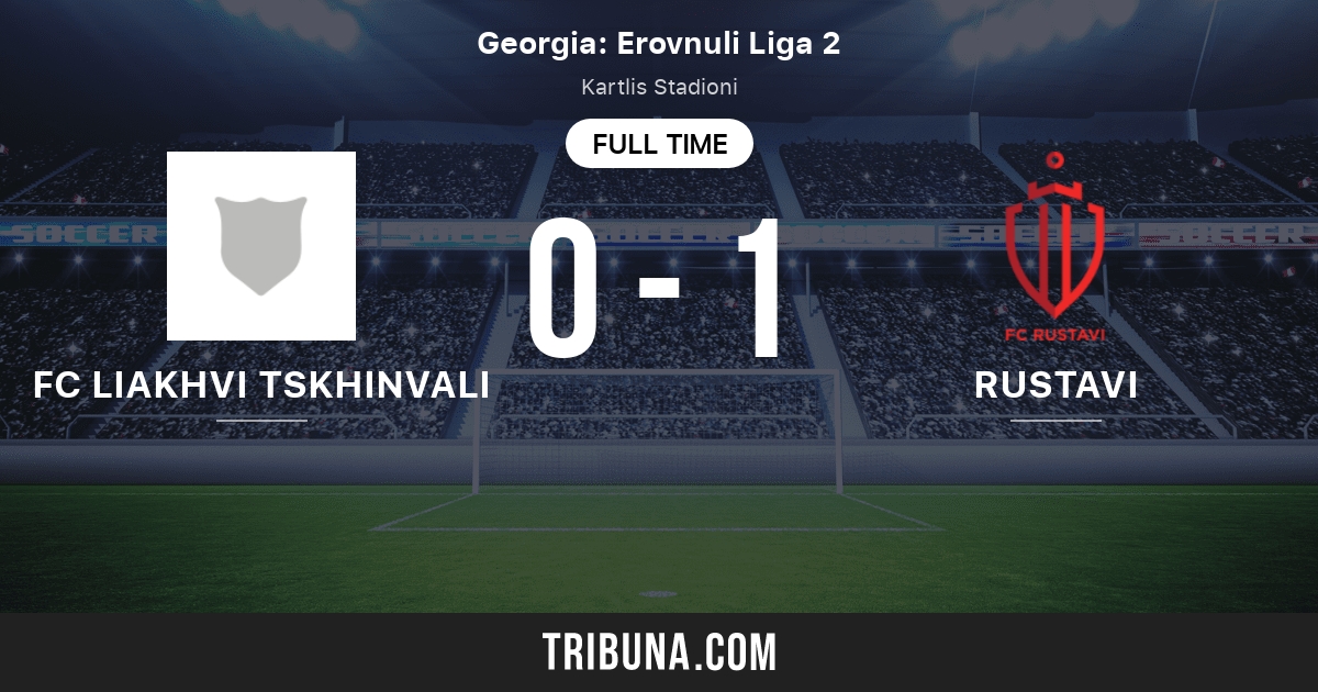 FC Liakhvi Tskhinvali gegen Rustavi - National League 2, Live-Score 10 ...
