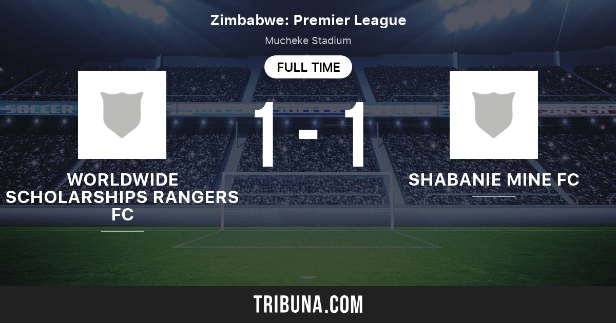 WorldWide Scholarships Rangers FC vs Shabanie Mine FC: Live Score ...