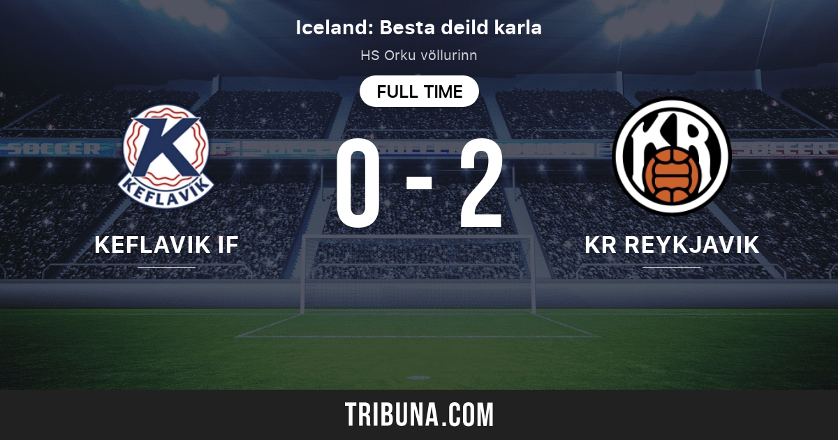 Keflavik IF vs KR Reykjavik: Live Score, Stream and H2H results 09/12 ...