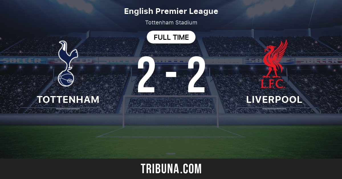 Tottenham Hotspur vs Liverpool: Live Score, Stream and H2H results 12 ... Tottenham Hotspur vs Liverpool: Live Score, Stream and H2H results 12 ...