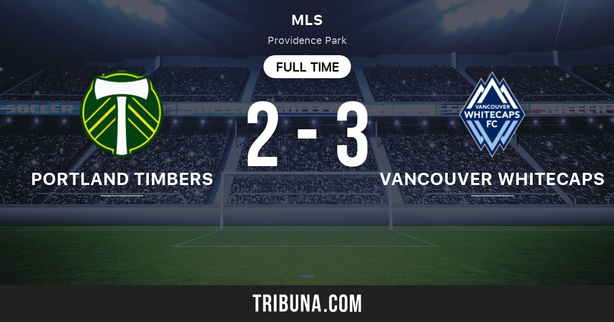 Portland Timbers vs Vancouver Whitecaps FC: Marcador en vivo, Retransmisión y enfrentamientos ...