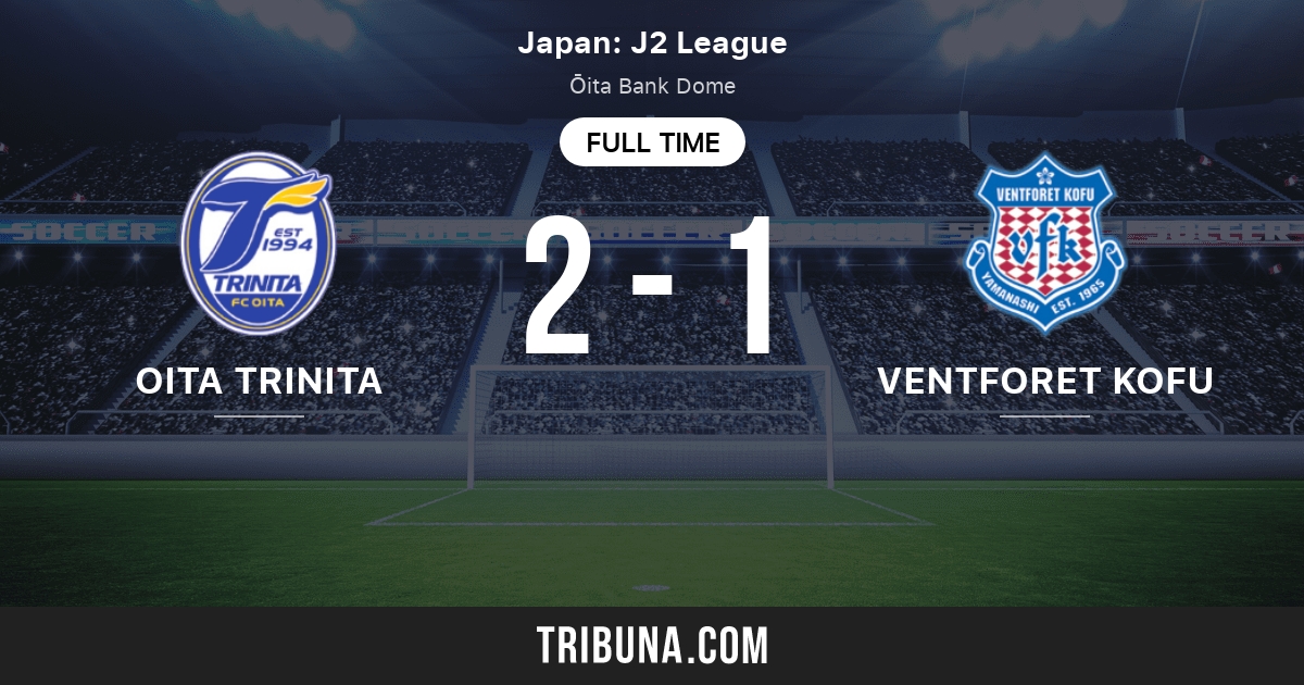 Oita Trinita vs Ventforet Kofu: Live Score, Stream and H2H results 6/4/2023. Preview match Oita ...