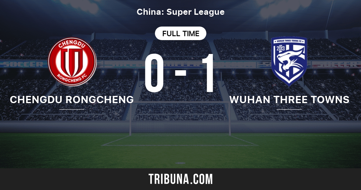 Chengdu Rongcheng vs Wuhan Three Towns: Marcador en vivo, Retransmisión y enfrentamientos ...