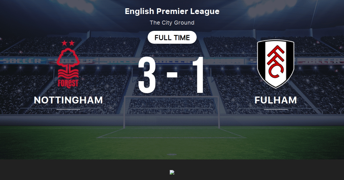 Nottingham vs Fulham: Marcador en vivo, Retransmisión y enfrentamientos ...