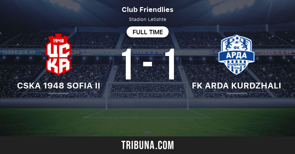 FK Arda Kurdzhali vs CSKA 1948 Sofia II: Score en direct, Stream et résultats H2H 6/28/2023 ...