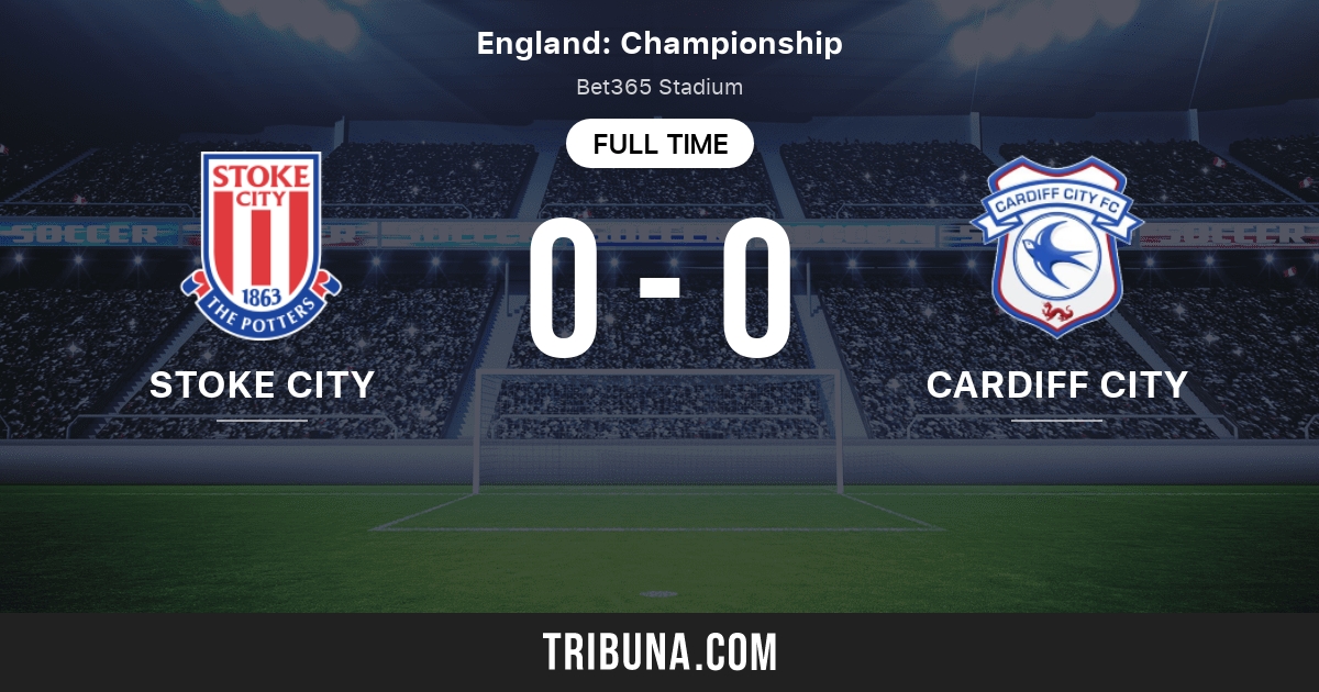 Stoke City vs Cardiff City: Marcador en vivo, Retransmisión y ...