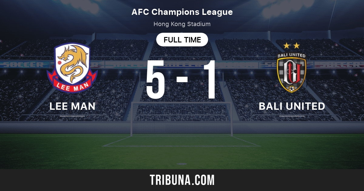 Lee Man vs Bali United: Live Score, Stream and H2H results 8/16/2023 ...
