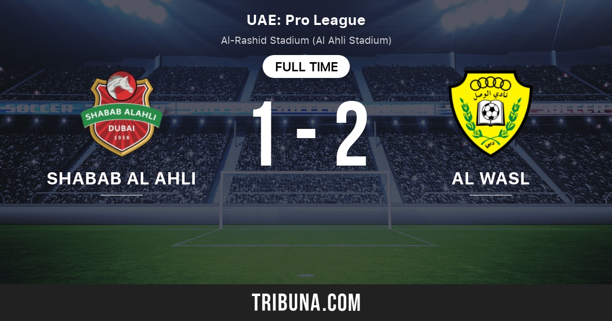 Al-Ahli Dubaï vs AL-Wasl FC: Score en direct, Stream et résultats H2H ...