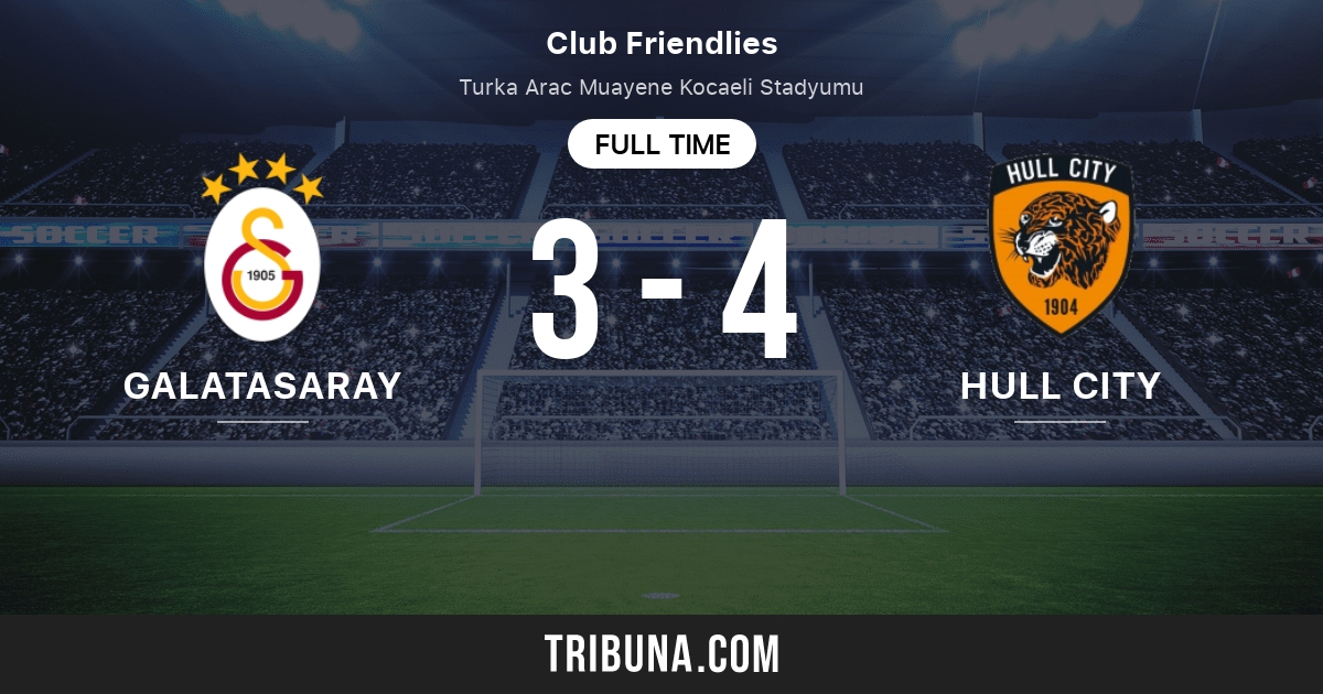 Galatasaray vs Hull City: Head to Head statistics match - 7/5/2023. Tribuna.com