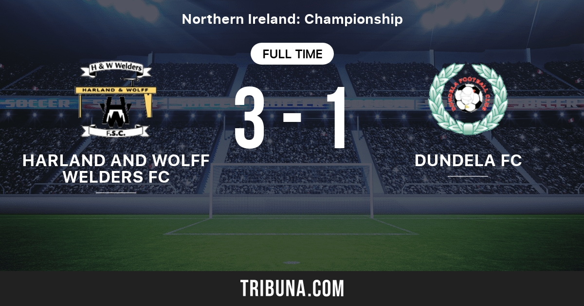 Harland and Wolff Welders FC vs Dundela FC: Marcador en vivo ...