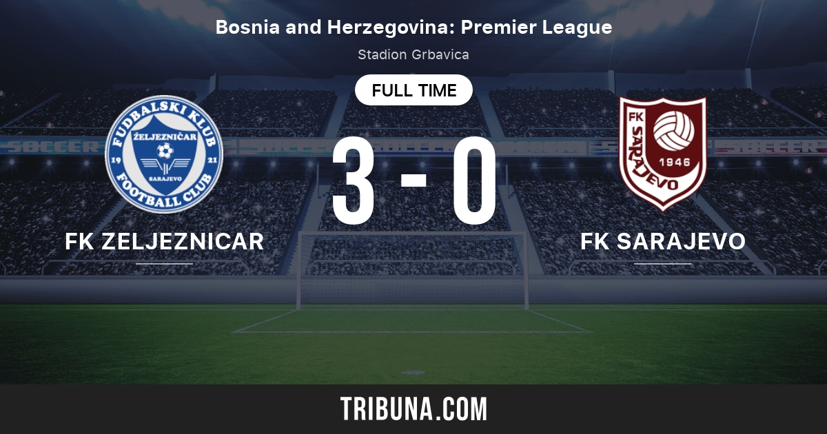 FK Zeljeznicar vs FK Sarajevo: Live Score, Stream and H2H results 3/3/2024. Preview match FK ...