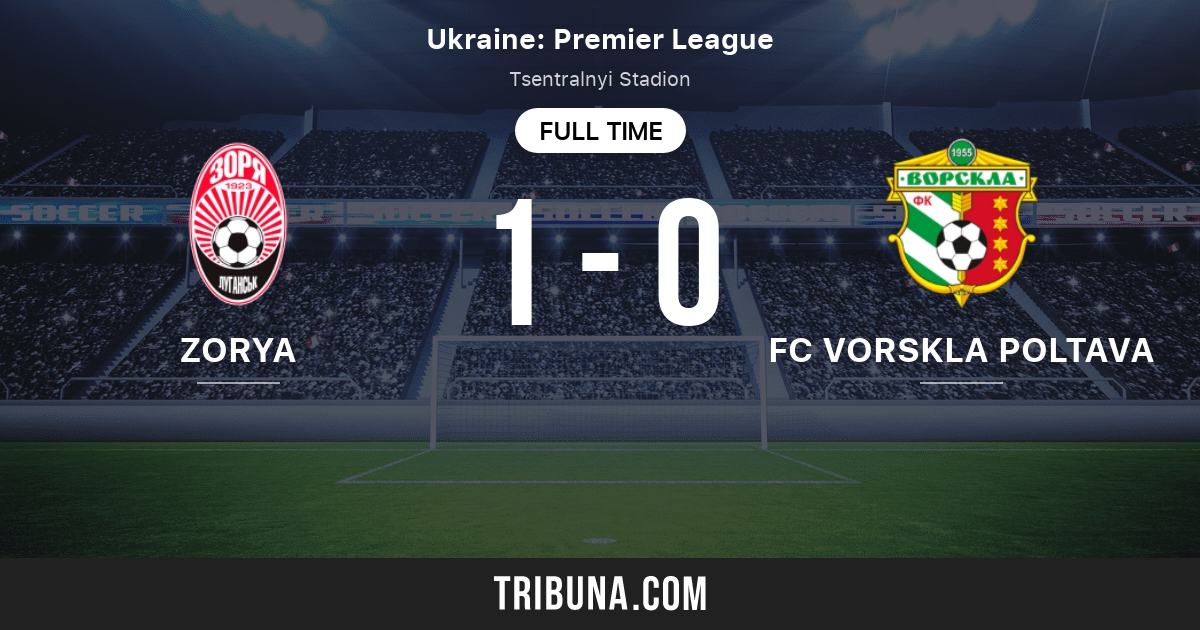 FC Zorya Lugansk vs FC Vorskla Poltava: Live Score, Stream and H2H ...