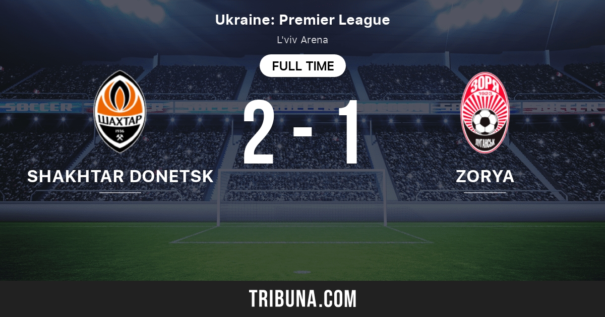 Shakhtar Donetsk vs FC Zorya Lugansk: Live Score, Stream and H2H ...