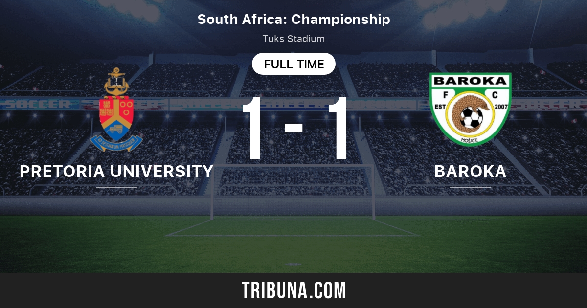 Pretoria University vs Baroka: Live Score, Stream and H2H results 5/19 ...