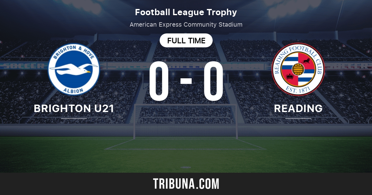 Brighton U21 vs Reading: Marcador en vivo, Retransmisión y ...