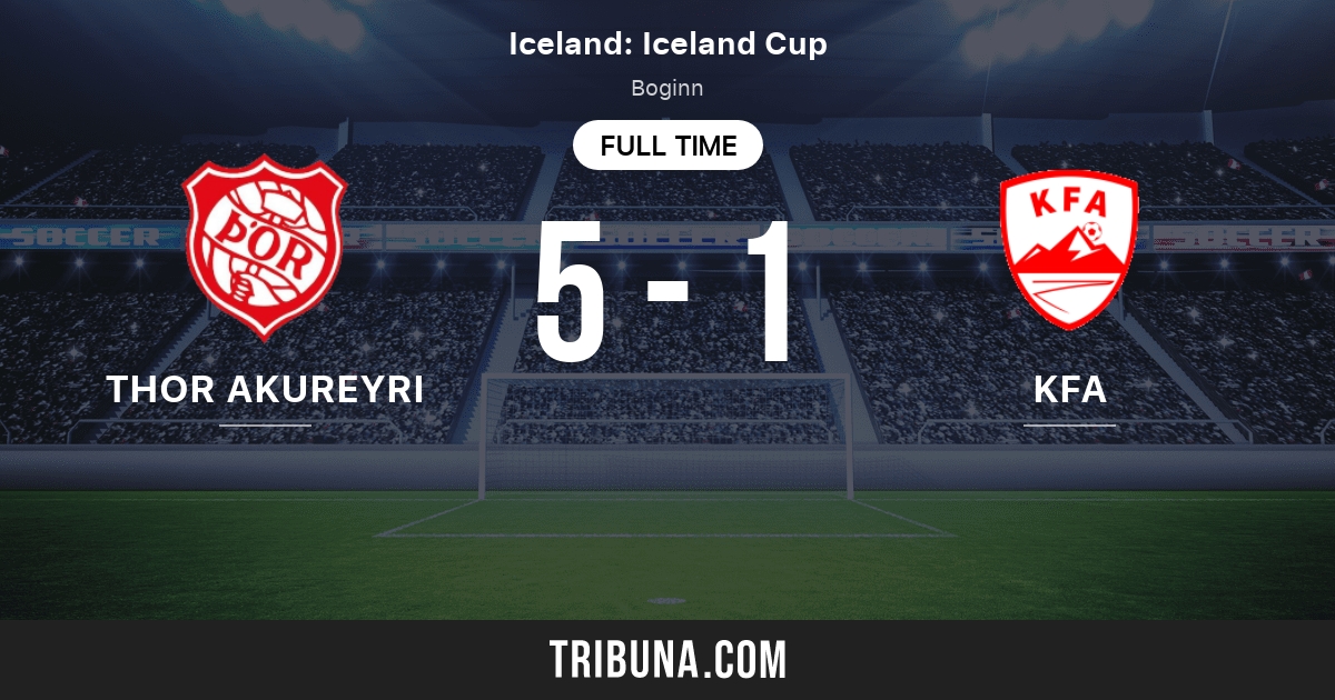 Thor Akureyri vs KFA: Marcador en vivo, Retransmisión y enfrentamientos directos 4/14/2024 ...