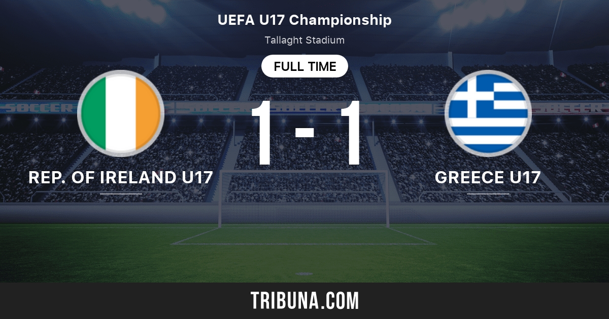 Irlanda U17 vs Grecia U17: Marcador en vivo, Retransmisión y ...