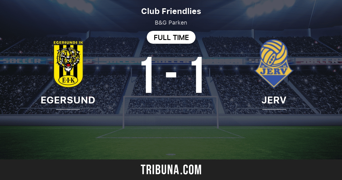 Egersund IK vs FK Jerv: estadísticas del enfrentamiento directo - 6/22 ...